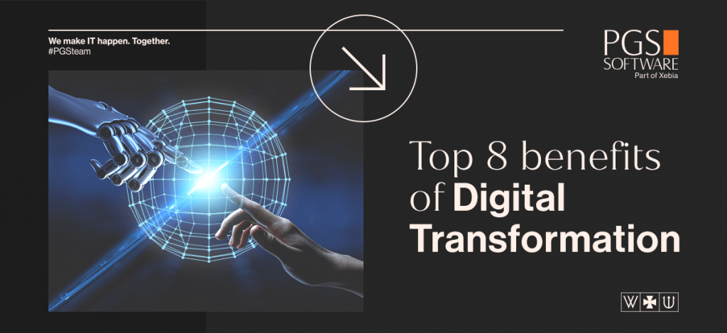 Top 8 Benefits Of Digital Transformation - Why Is Digitalization ...