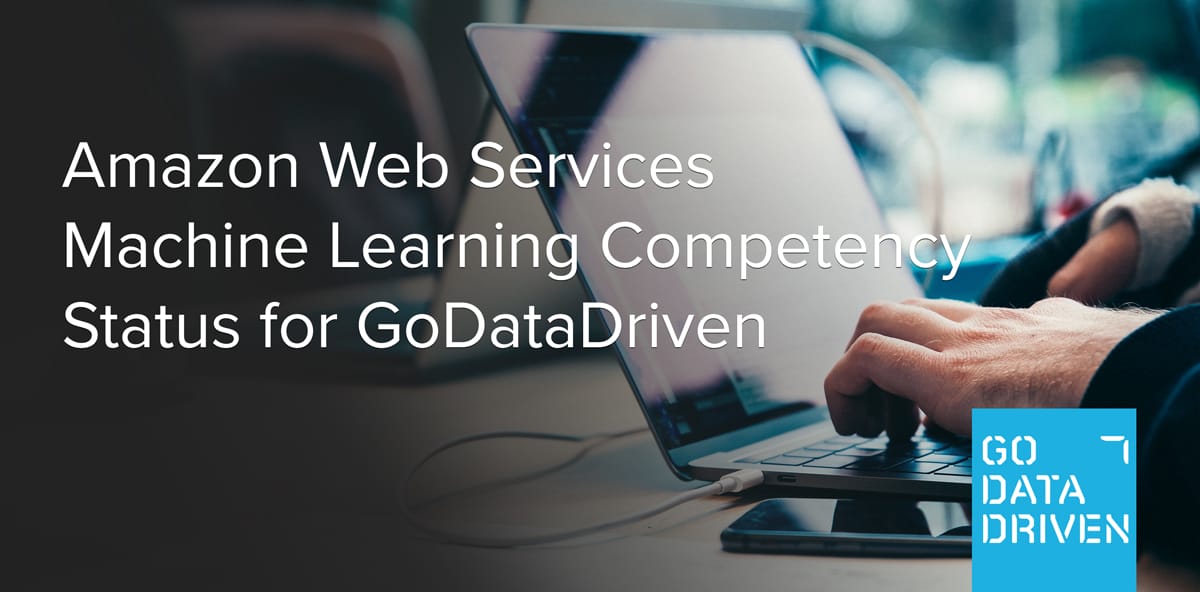AWS Machine Learning Competency Status For GoDataDriven | Xebia