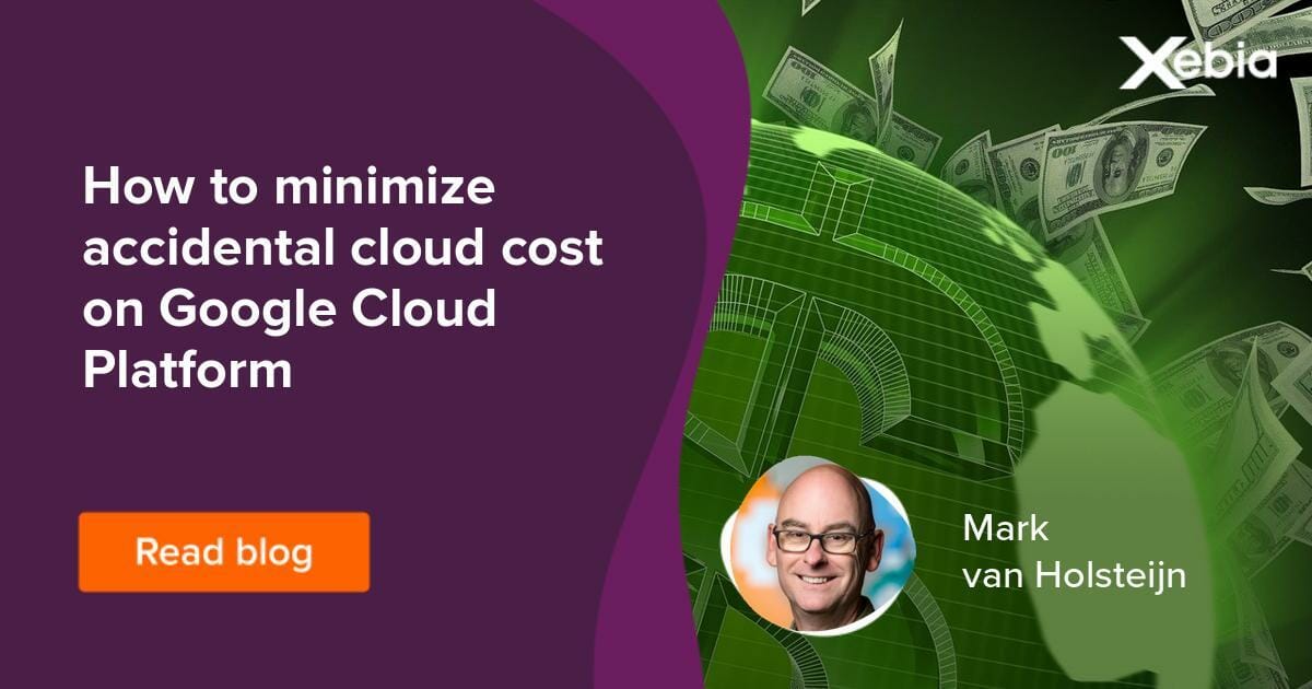 How to minimize accidental cloud cost on Google Cloud Platform - Xebia How to minimize accidental cloud cost on Google Cloud Platform - Xebia