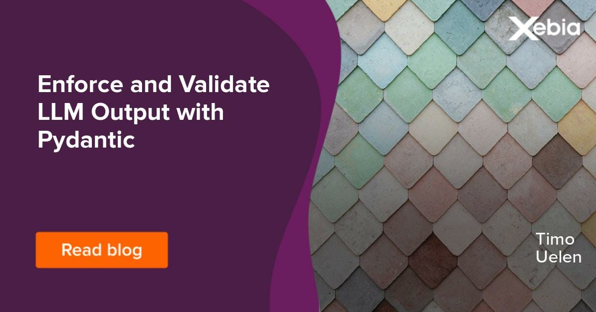 Enforce and Validate LLM Output with Pydantic - Xebia Enforce and Validate LLM Output with Pydantic - Xebia