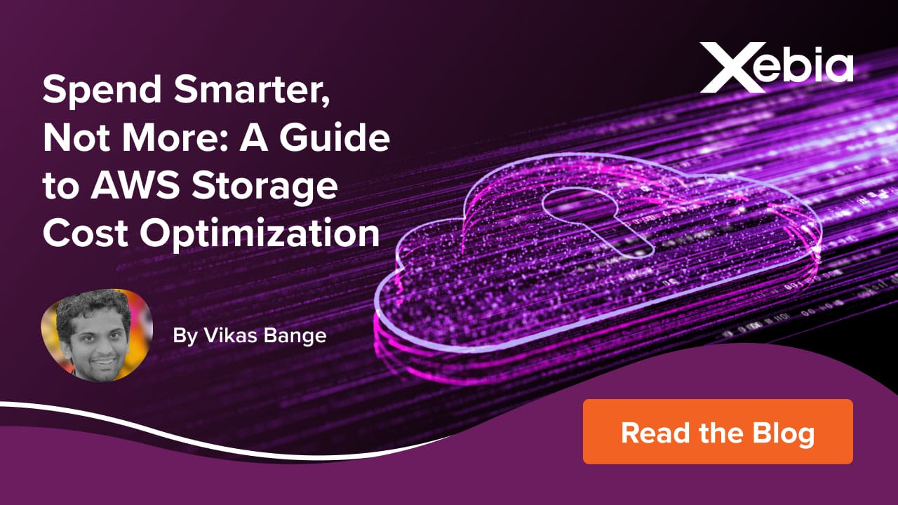 Spend Smarter, Not More: A Guide to AWS Storage Cost Optimization - Xebia Spend Smarter, Not More: A Guide to AWS Storage Cost Optimization - Xebia