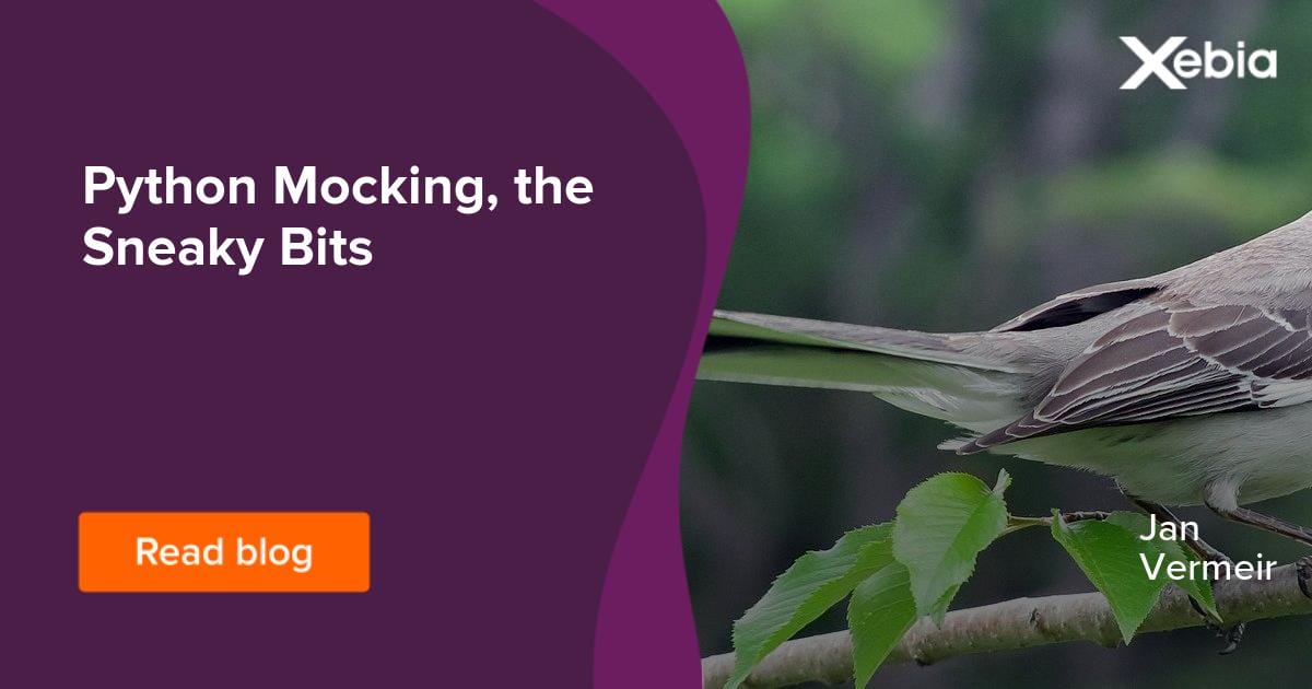 Python Mocking, the Sneaky Bits - Xebia Python Mocking, the Sneaky Bits - Xebia